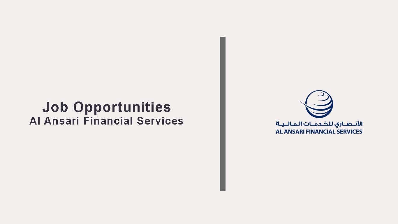 Join Al Ansari Financial Services As A Remittance Clerk – Exciting ...